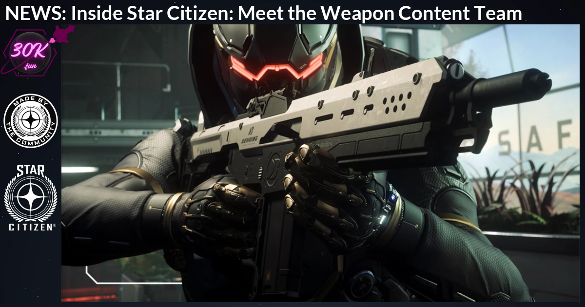 Inside Star Citizen: Meet the Weapon Content Team
