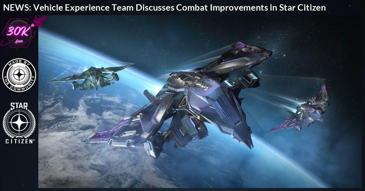 Vehicle Experience Team Discusses Combat Improvements in Star Citizen