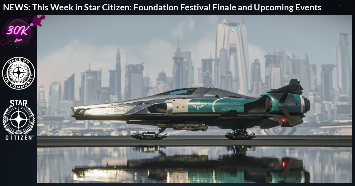 This Week in Star Citizen: Foundation Festival Finale and Upcoming Eve...