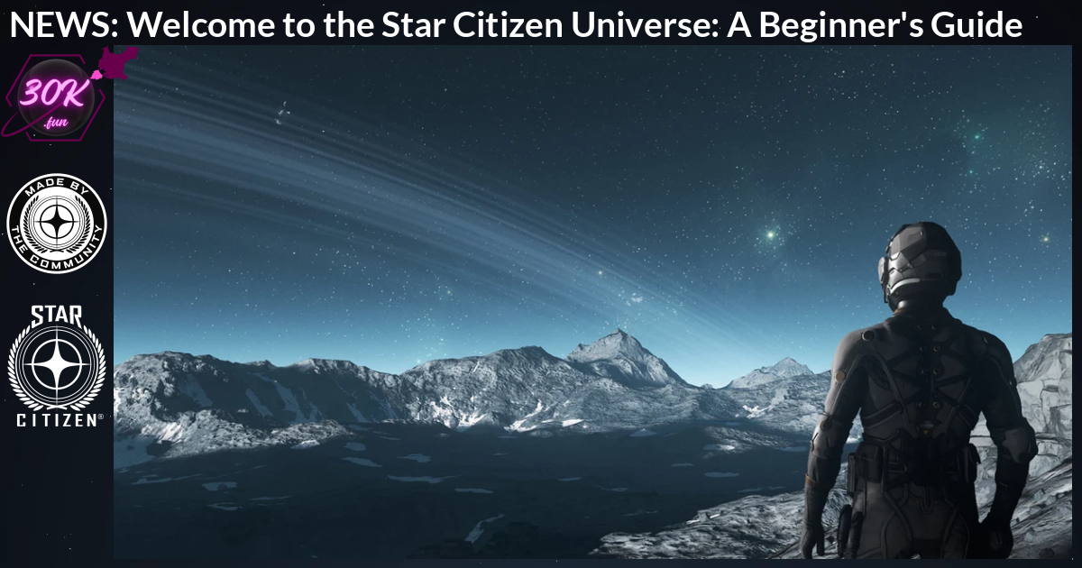 Welcome to the Star Citizen Universe: A Beginner's Guide