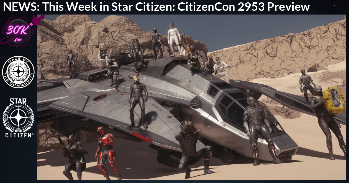 This Week in Star Citizen: CitizenCon 2953 Preview