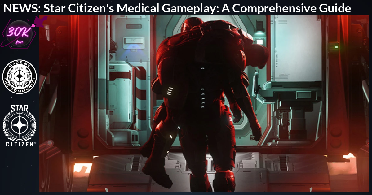 Star Citizen's Medical Gameplay: A Comprehensive Guide