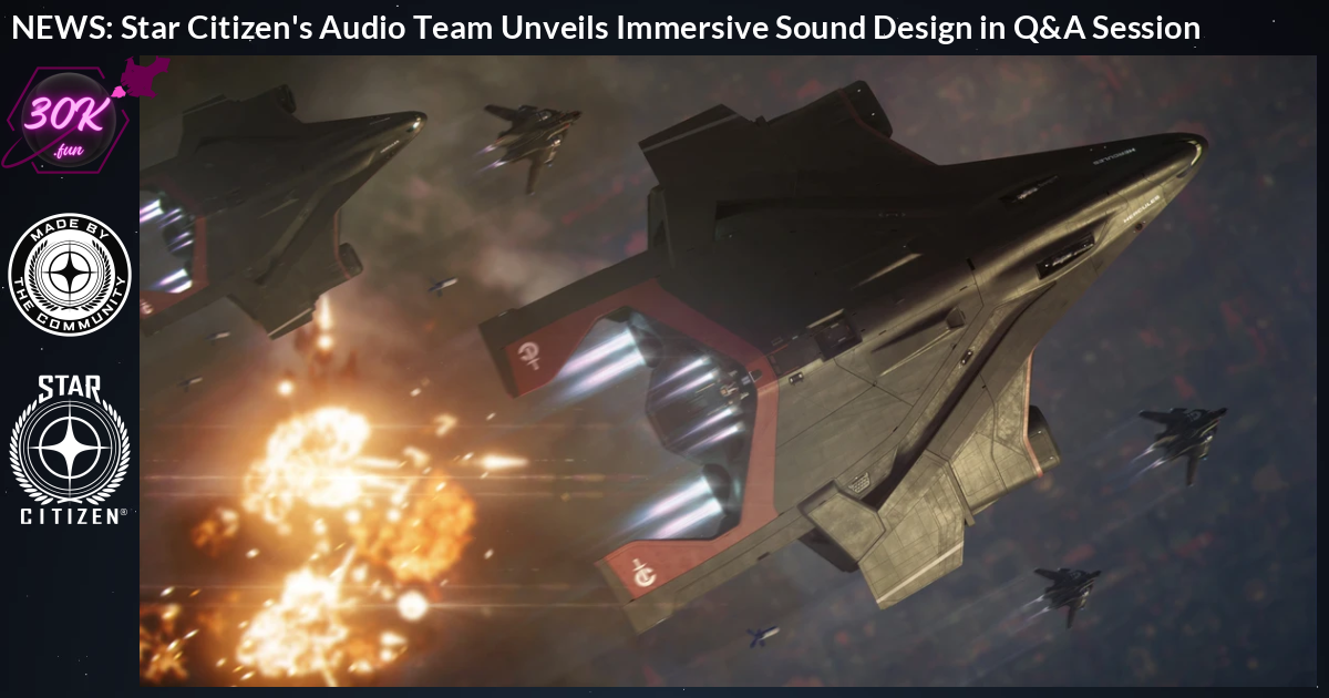 Star Citizen's Audio Team Unveils Immersive Sound Design in Q&...