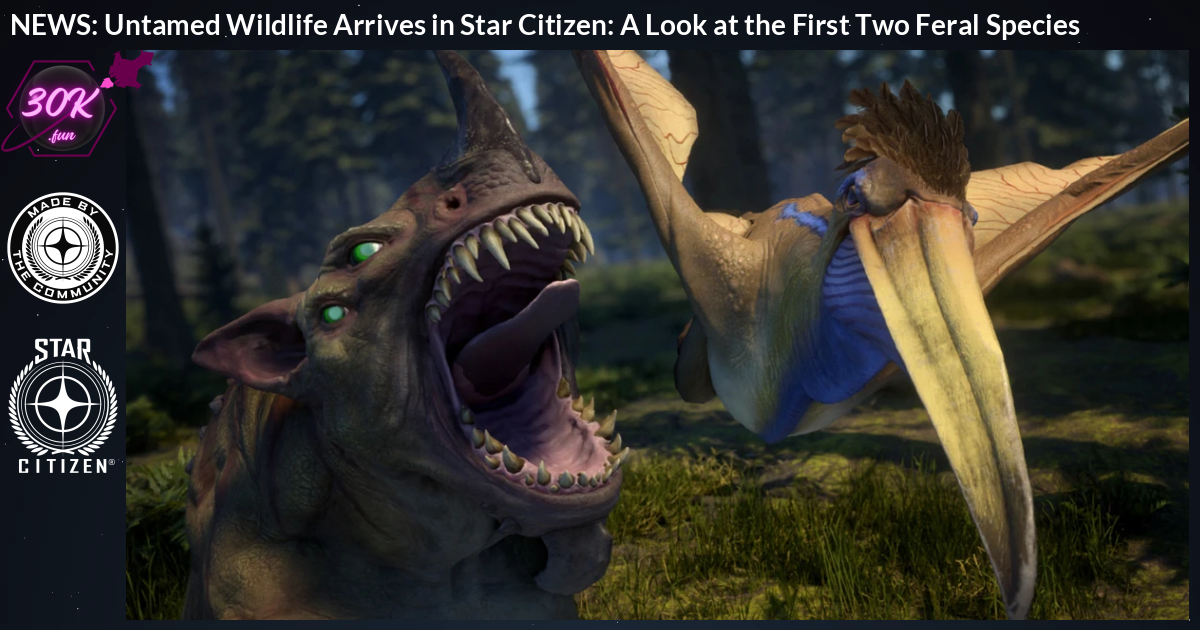 Untamed Wildlife Arrives in Star Citizen: A Look at the First Two Fera...
