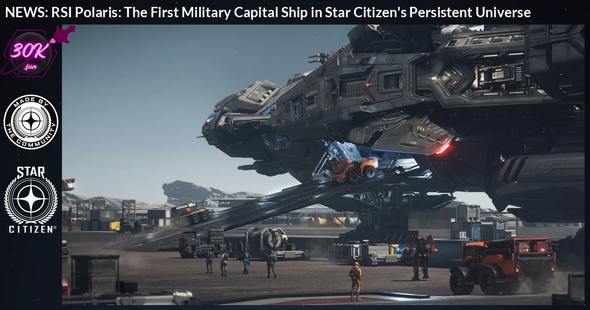 RSI Polaris: The First Military Capital Ship in Star Citizen's Per...