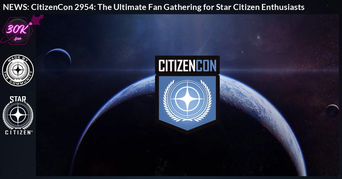 CitizenCon 2954: The Ultimate Fan Gathering for Star Citizen Enthusias...