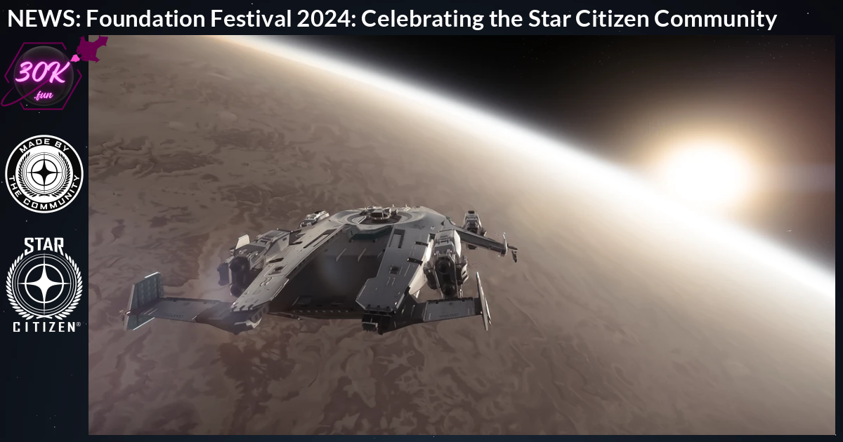 Foundation Festival 2024: Celebrating the Star Citizen Community