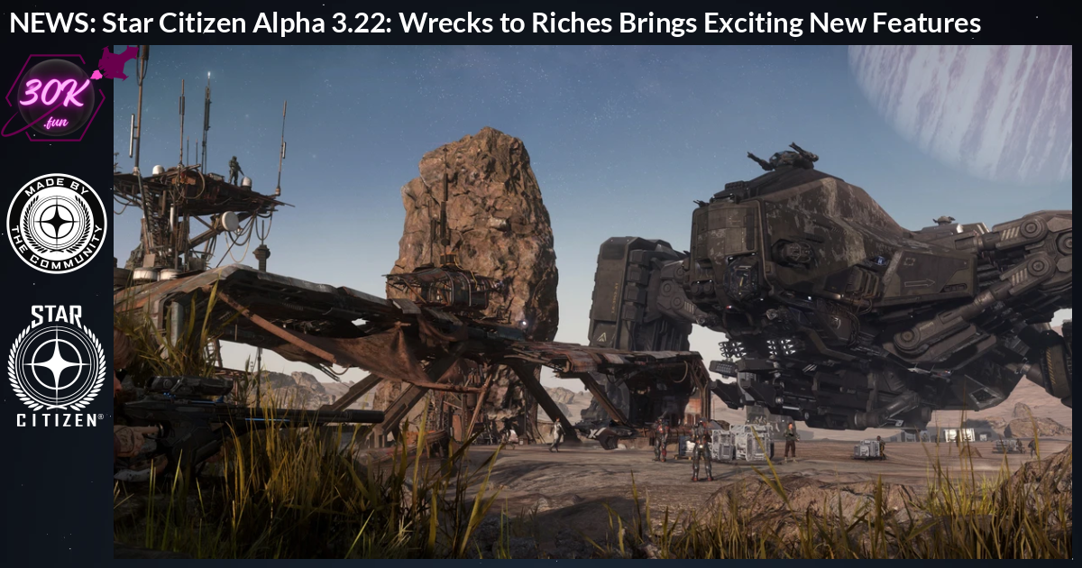 Star Citizen Alpha 3.22: Wrecks to Riches Brings Exciting New Features